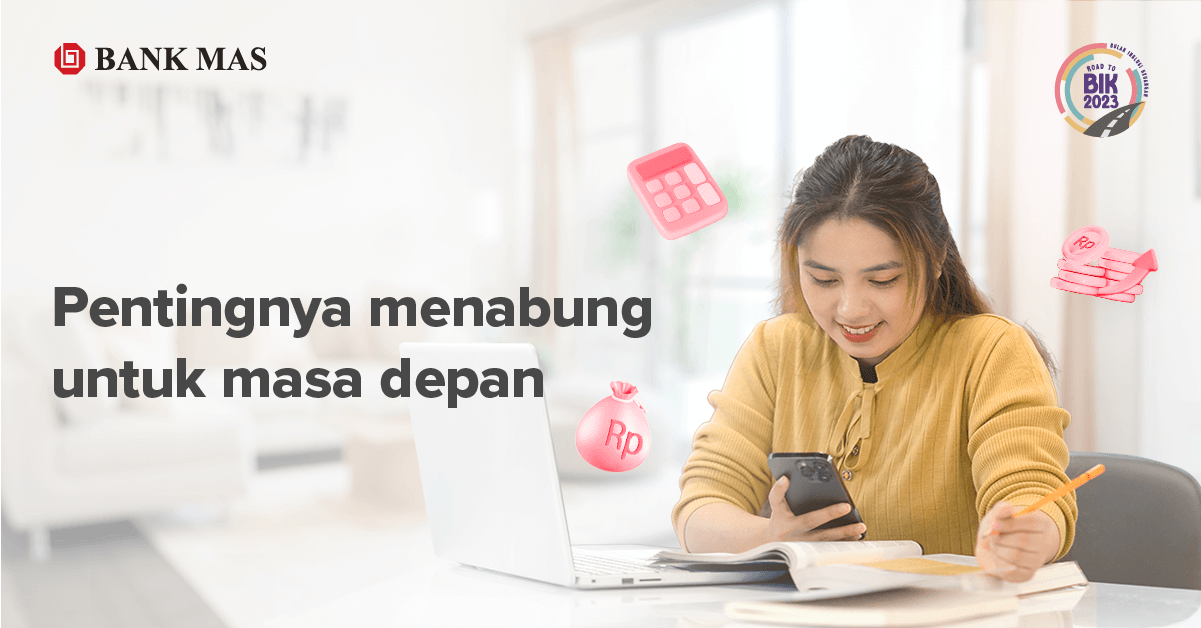 5 Alasan Kenapa Kamu Harus Menabung Untuk Masa Depanmu - PT Bank ...